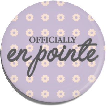 Button - Officially En Pointe (Flower) – B Plus Printworks